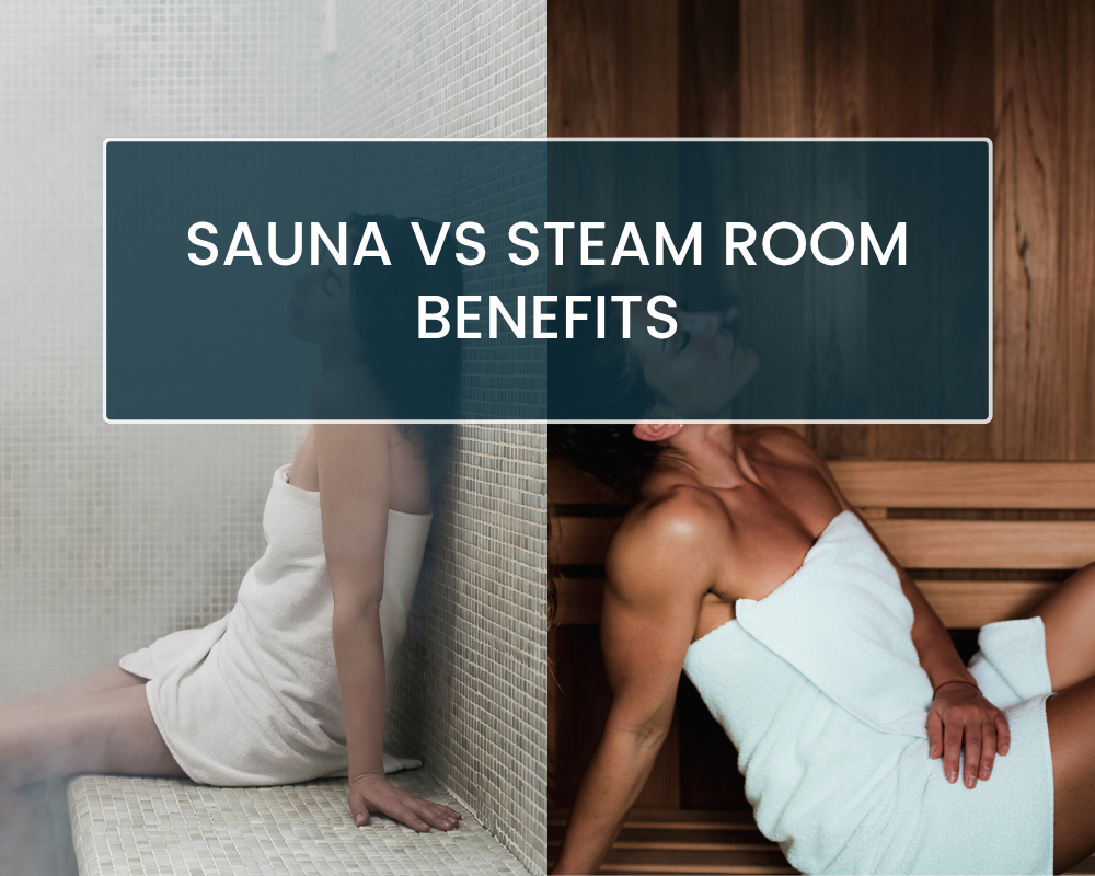 Sauna vs Steam Room Benefits: Which One’s Right for You