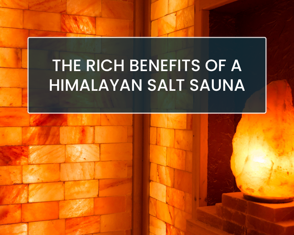 The Rich Benefits of a Himalayan Salt Sauna