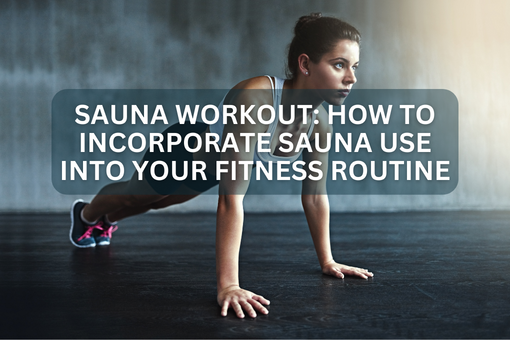Sauna Workout: Fitness Routine Tips | My Sauna World